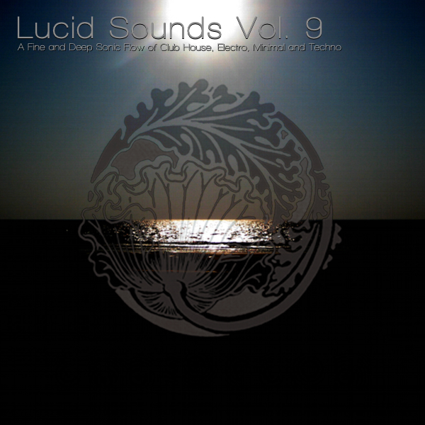 LUCID SOUNDS, VOL. 9 (27 tracks + 1 dj mix) | Lucidflow