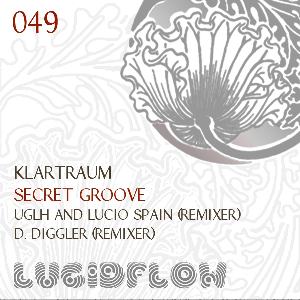 LF049 – Klartraum – Secret Groove (rmxs UGLH , Diggler) | Lucidflow