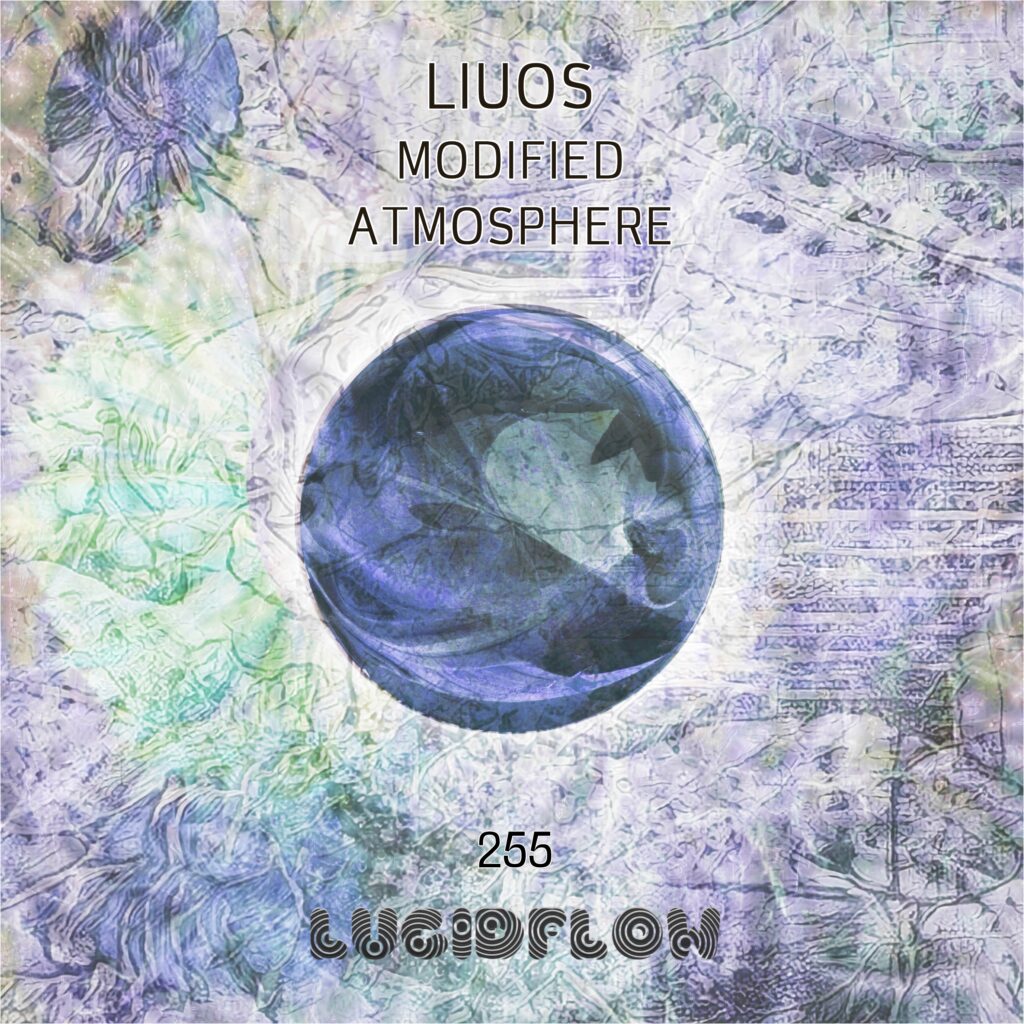 LF255 Liuos – Modified Atmosphere 13.5. Beatport 27.5. all | Lucidflow