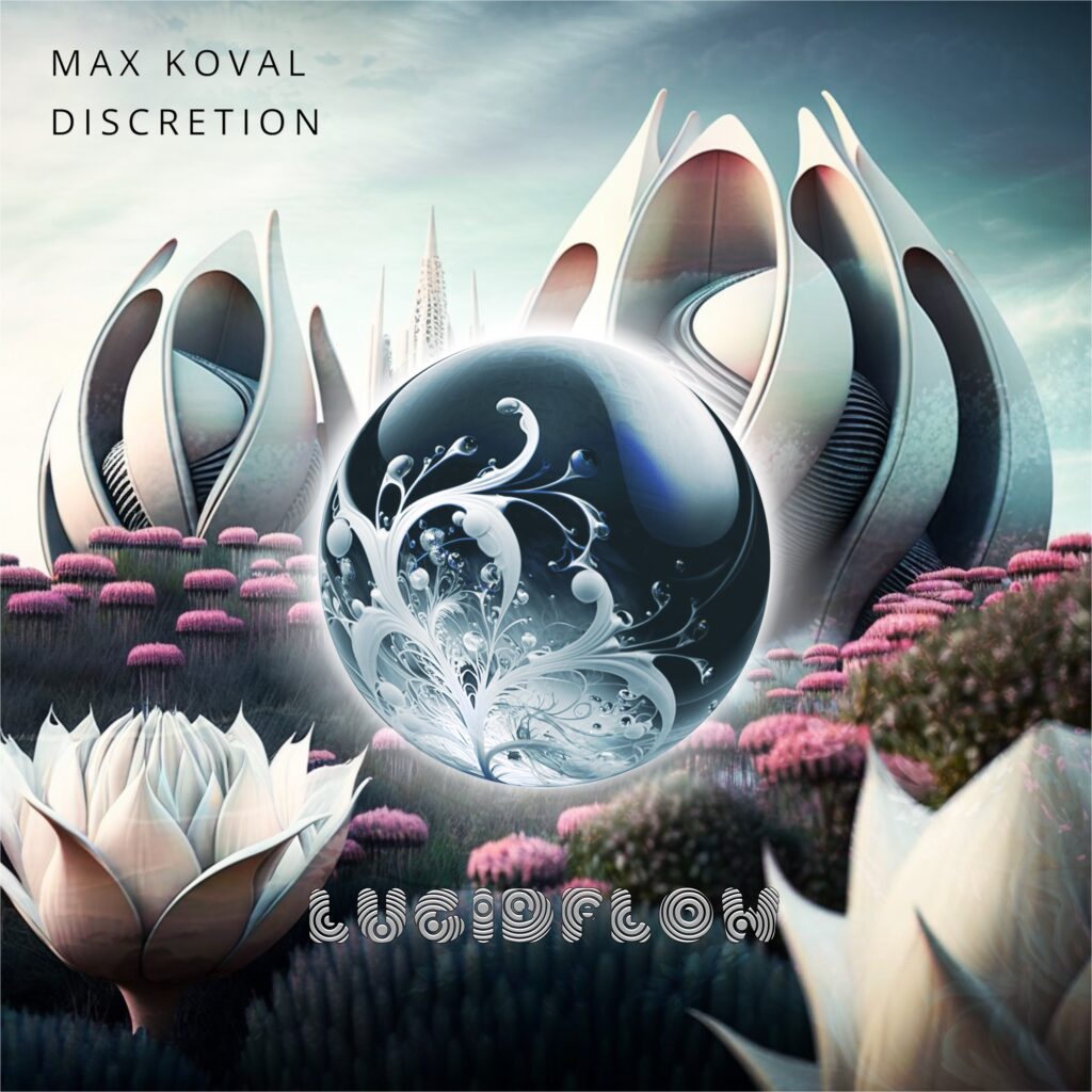 LF296 Max Koval – Discretion | Lucidflow