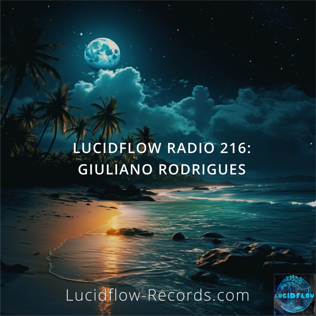 Lucidflow Radio 216: Giuliano Rodrigues | Lucidflow